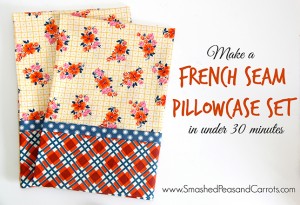 French Seam Pillowcase Set in Under 30 Minutes-Tutorial - Smashed Peas ...